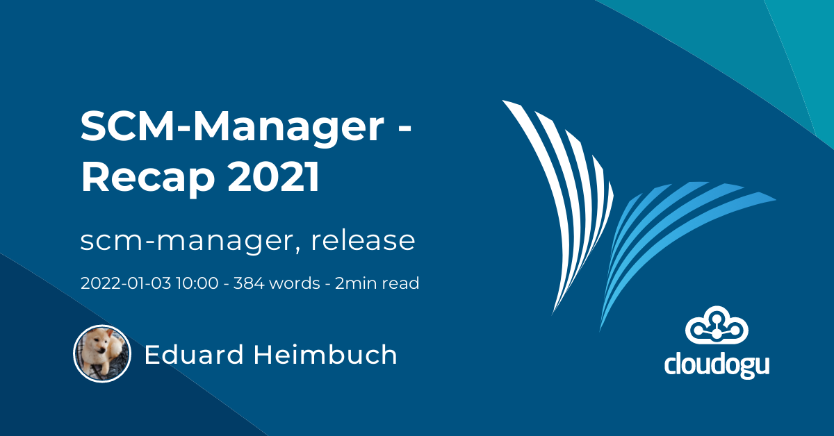 SCM-Manager - Recap 2021 | SCM-Manager